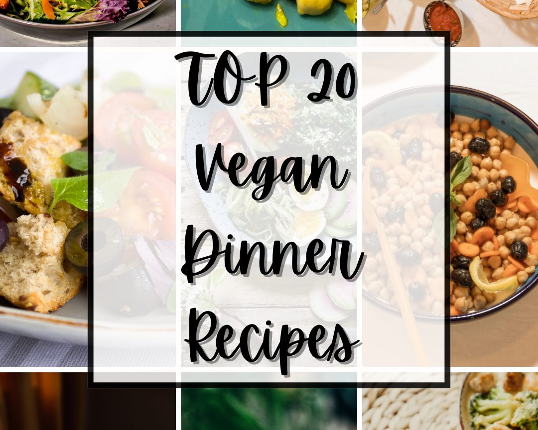 Top 20 Vegan Dinner Recipes - TheShyFoodBlogger