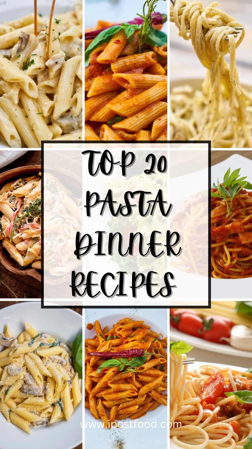 Top 20 Pasta Dinner Recipes - TheShyFoodBlogger